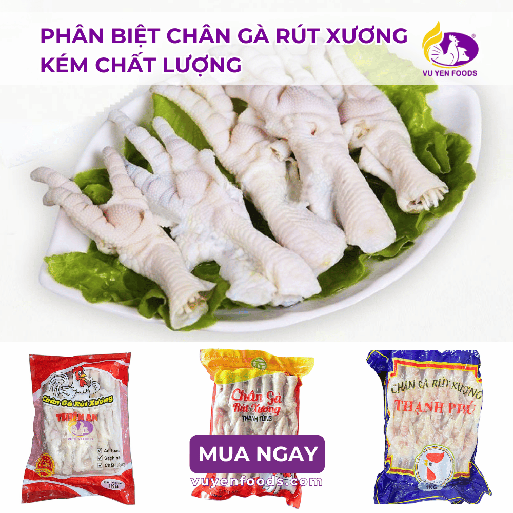 PHÂN BIỆT CHÂN GÀ RÚT XƯƠNG KÉM CHẤT LƯỢNG